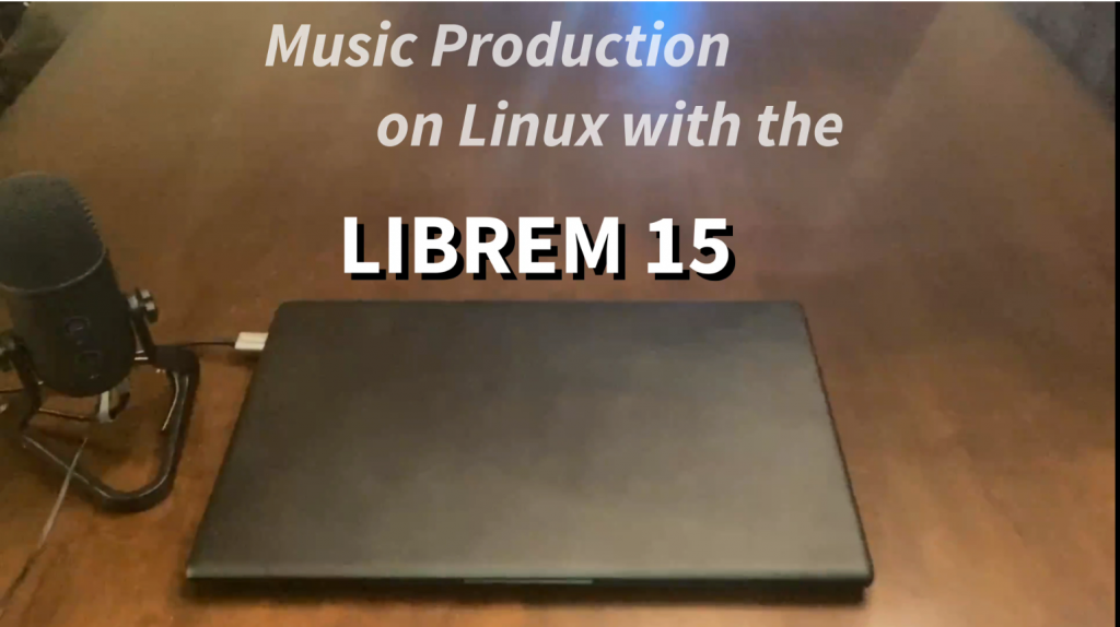 PureOS for Creatives Part 1: Music Production with the Librem 15 – Purism